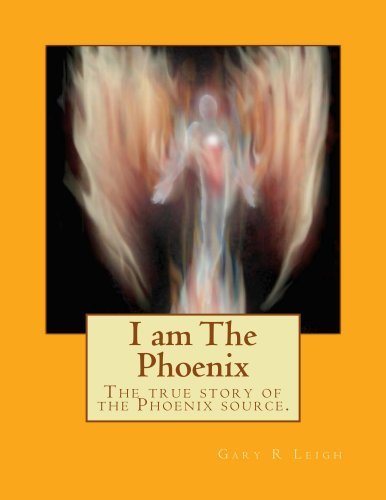 I am The Phoenix: 2nd Edition by Gary Leigh | Goodreads