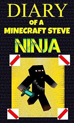 Minecraft: Diary of a Minecraft Steve Ninja (An Unofficial Minecraft ...