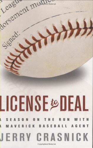 License to Deal: A Season on the Run with a Maverick Baseball Agent by ...