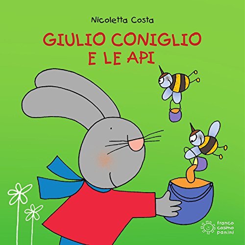 Giulio Coniglio e le api (Piccole storie) by Nicoletta Costa | Goodreads