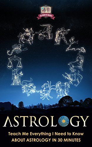 Astrology: Teach Me Everything I Need To Know About Astrology In 30 ...