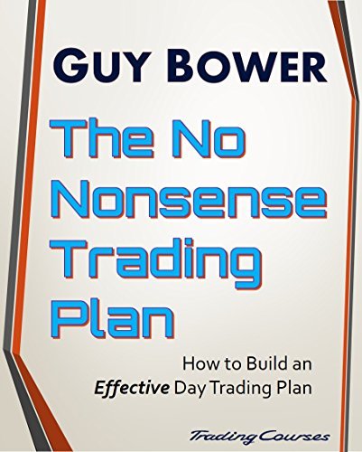 The No-Nonsense Trading Plan: How to Build an Effective Day Trading ...