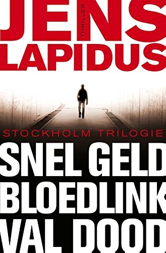 Snel geld ; Bloedlink ; Val dood (De Stockholm-trilogie) by Jens ...