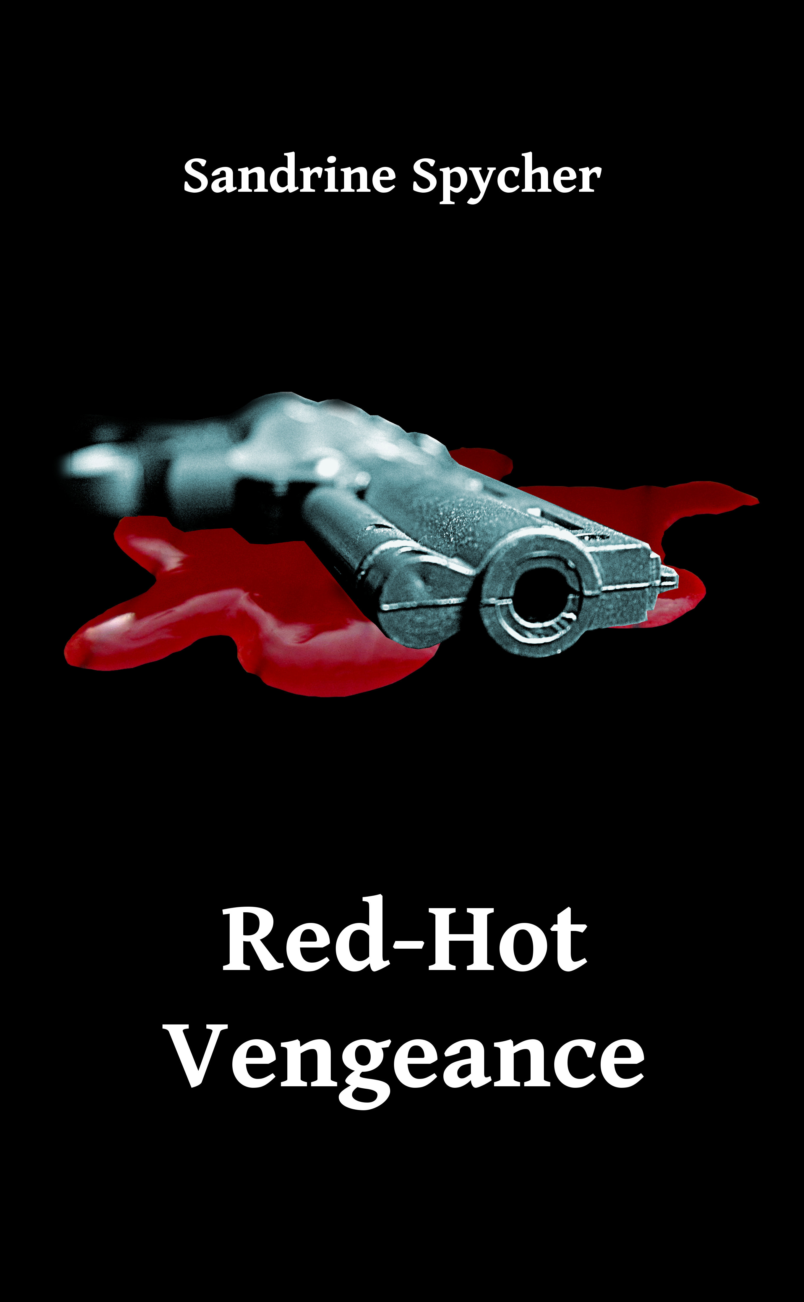 Red-Hot Vengeance by Sandrine Spycher | Goodreads