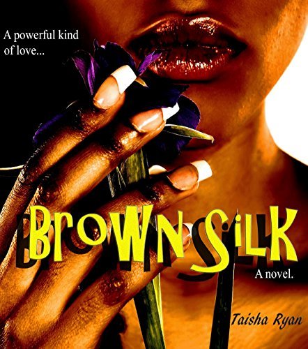 Brown Silk by Taisha S. Ryan | Goodreads