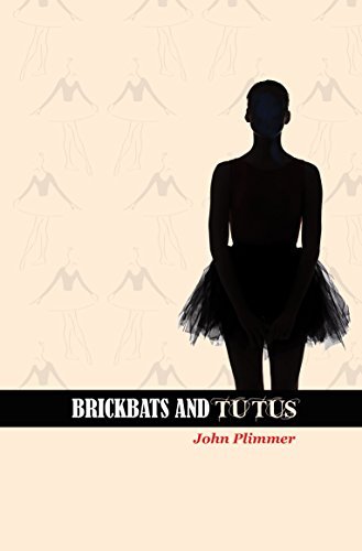 Brickbats and Tutus by John Plimmer | Goodreads