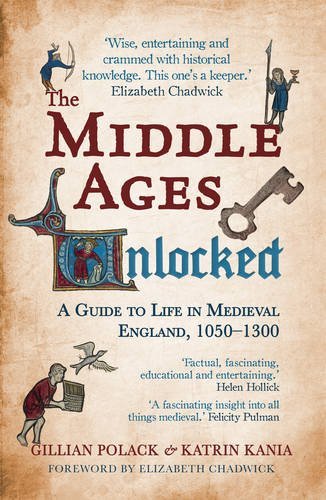 The Middle Ages Unlocked: A Guide to Life in Medieval England, 1050 ...