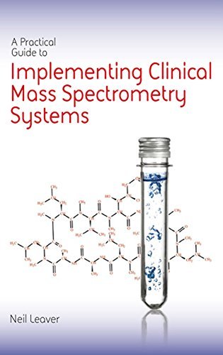 A Practical Guide to Implementing Clinical Mass Spectrometry Systems by ...