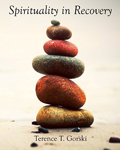 Spirituality in Recovery by Terence Gorski | Goodreads