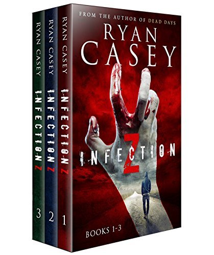 Infection Z Books 1-3 (Infection Z #1-3) by Ryan Casey | Goodreads