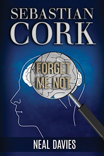 Sebastian Cork: Forget Me Not by Neal Samuel Davies | Goodreads