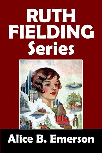 The Ruth Fielding Series: 18 Girls' Adventure Stories by Alice B ...