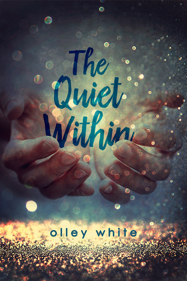 The Quiet Within by Lori Powell/Olley White | Goodreads