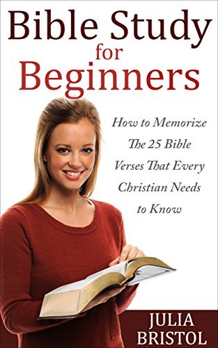 Bible Study for Beginners: How to Memorize the 25 Bible Verses That ...