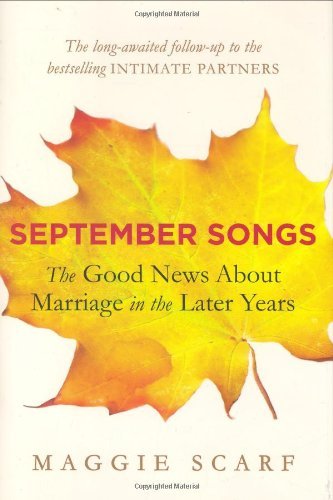 September Songs: The Good News About Marriage in the Later Years by ...