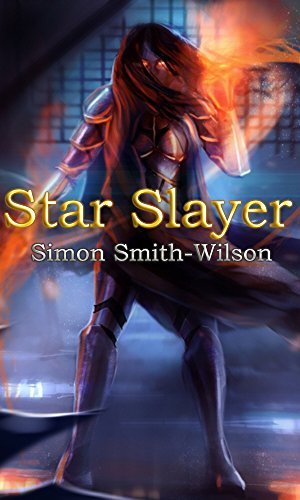 Star Slayer by Simon Smith-Wilson | Goodreads