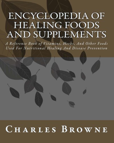 Encyclopedia Of Healing Foods And Supplements: A Reference Book of ...
