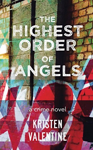 The Highest Order of Angels by Kristen Valentine | Goodreads