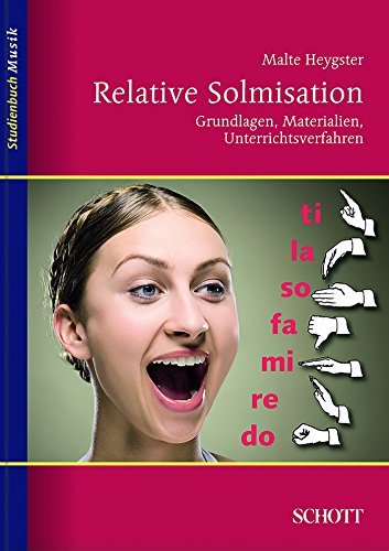 Relative Solmisation: Grundlagen, Materialien, Unterrichtsverfahren (Studienbuch Musik) by Malte ...