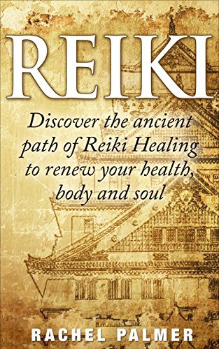 Reiki: Discover the ancient path of Reiki Healing to renew your health ...