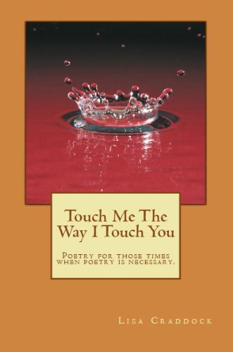 Touch Me The Way I Touch You by Lisa Craddock | Goodreads