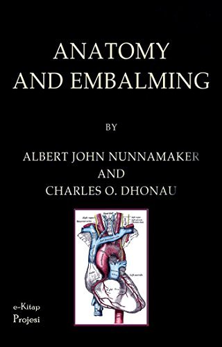 Anatomy and Embalming: [Illustrated & Complete] by Albert John ...