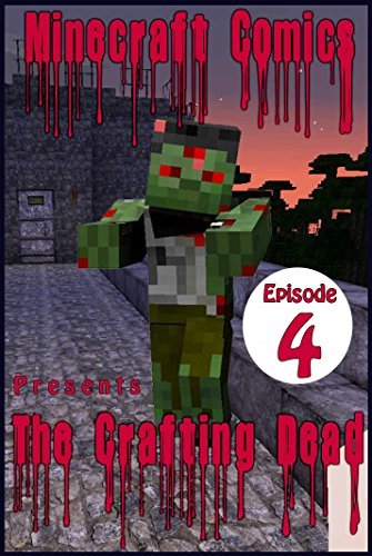 Minecraft: The Crafting Dead Book 4: (An Unofficial Minecraft Book) by ...
