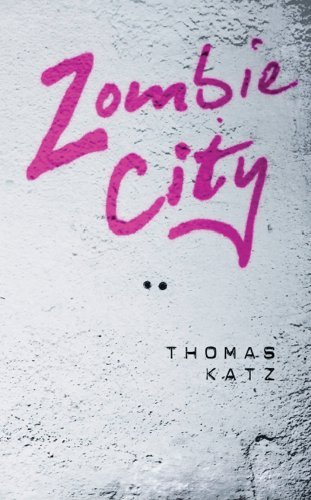 Zombie City by Thomas Katz | Goodreads