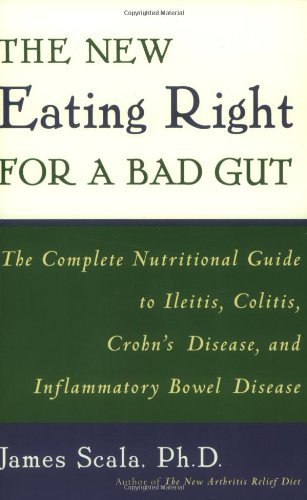 The New Eating Right for a Bad Gut: The Complete Nutritional Guide to ...