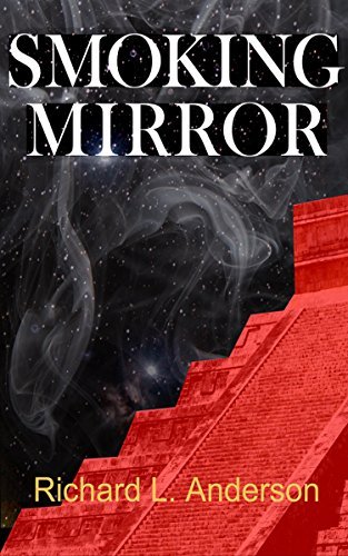 Smoking Mirror by Richard L. Anderson | Goodreads