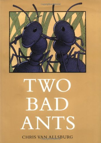 Two Bad Ants by Chris Van Allsburg | Goodreads