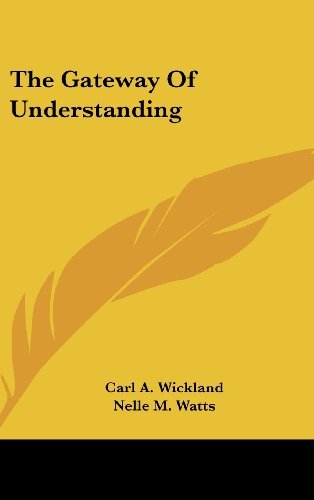The Gateway Of Understanding by Carl A. Wickland | Goodreads