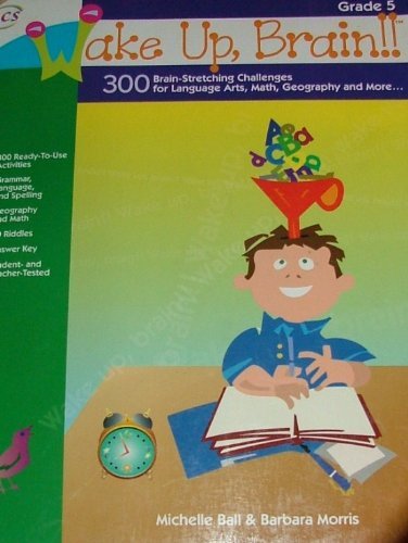 Wake Up, Brain!! 300 Brain-Stretching Challenges for Language Arts ...