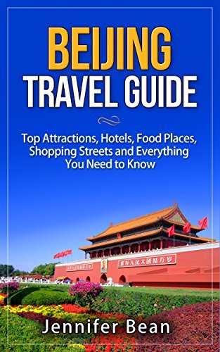 Beijing Travel Guide: Top Attractions, Hotels, Food Places, Shopping ...