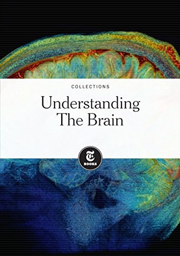 Understanding The Brain by The New York Times | Goodreads