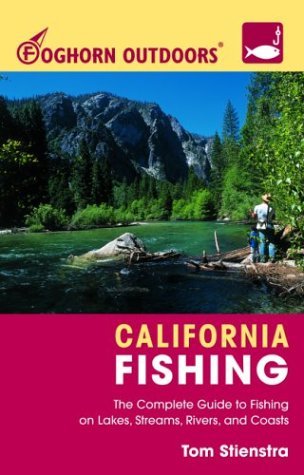 California Fishing: The Complete Guide to Fishing on Lakes, Streams ...