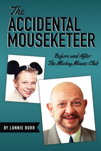 The Accidental Mouseketeer: Before and After The Mickey Mouse Club by ...
