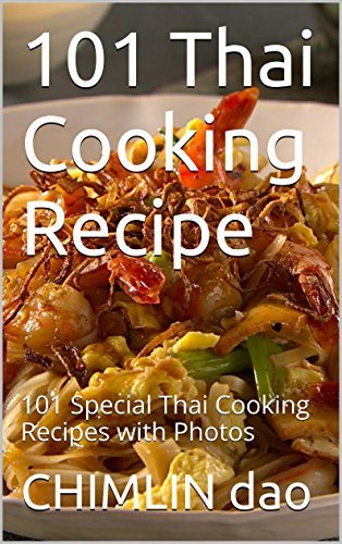 101 Thai Cooking Recipe: 101 Special Thai Cooking Recipes with Photos ...