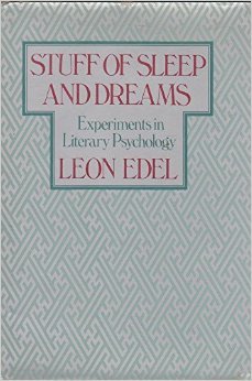 Stuff of Sleep and Dreams: Experiments in Literary Psychology by Leon ...