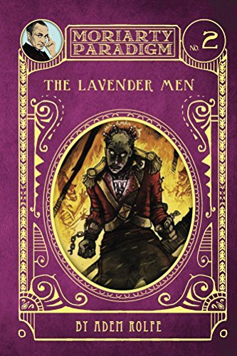 The Lavender Men (The Moriarty Paradigm Book 2) by Adem Rolfe | Goodreads