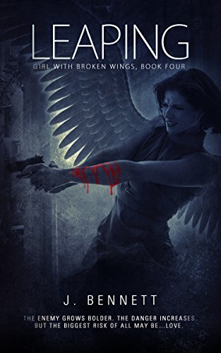 Leaping: Girl With Broken Wings by J. Bennett | Goodreads