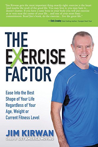 The eXercise Factor: Ease Into the Best Shape of Your Life Regardless ...