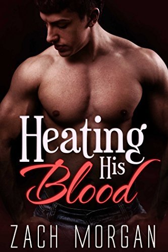 Heating His Blood by Zach Morgan | Goodreads