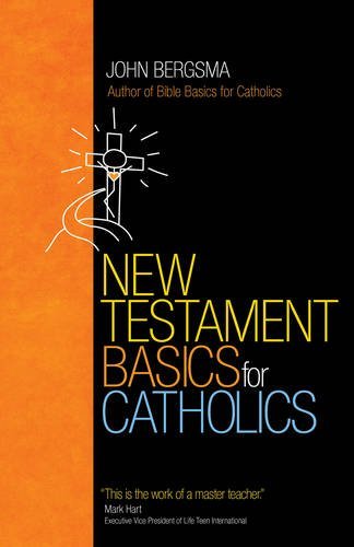 New Testament Basics for Catholics by John Bergsma | Goodreads