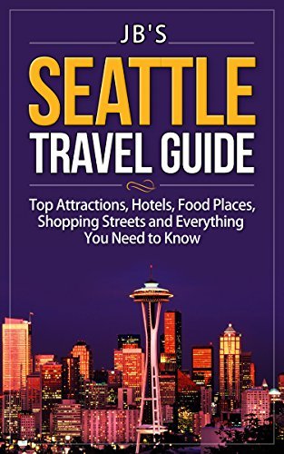 Seattle Travel Guide: Top Attractions, Hotels, Food Places, Shopping ...
