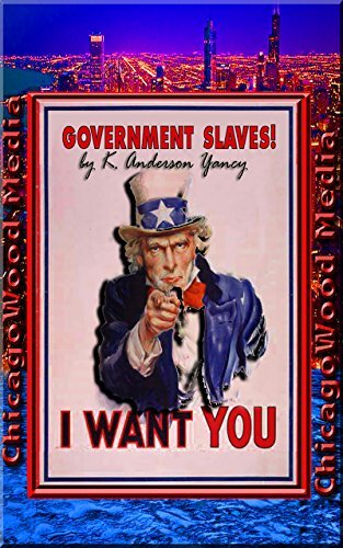 Government Slaves! by K. Anderson Yancy | Goodreads