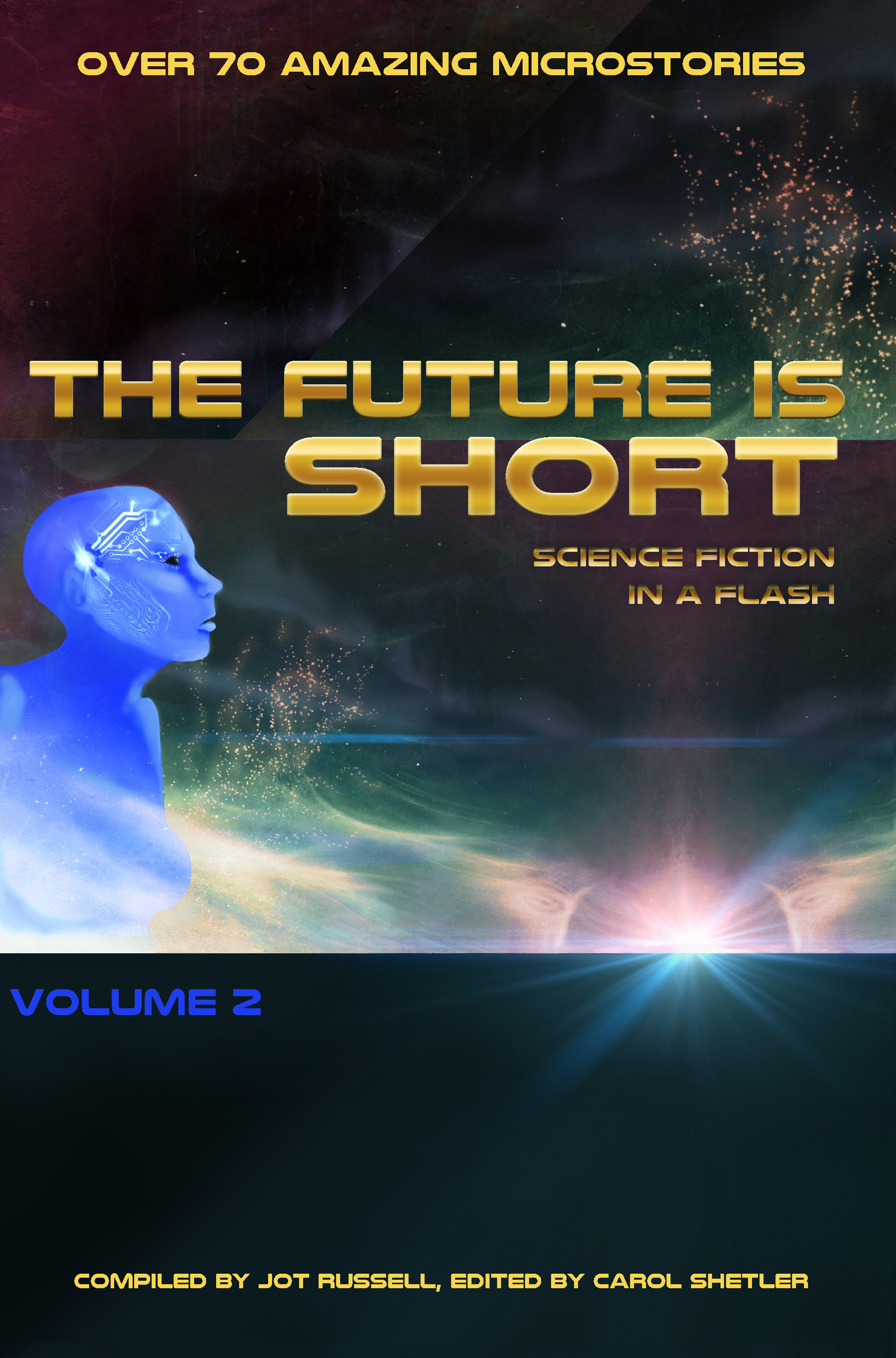 The Future is Short: Science Fiction in a Flash - Volume 2 by Jot ...