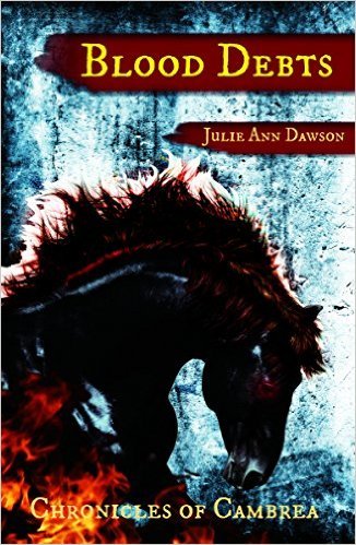 Blood Debts: Chronicles of Cambrea by Julie Ann Dawson | Goodreads