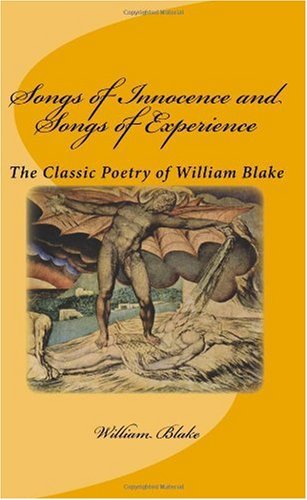 Songs of Innocence and Songs of Experience: The Classic Poetry of ...