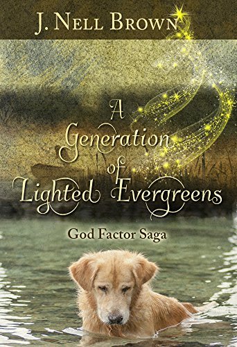 A Generation of Lighted Evergreens by J. Nell Brown | Goodreads